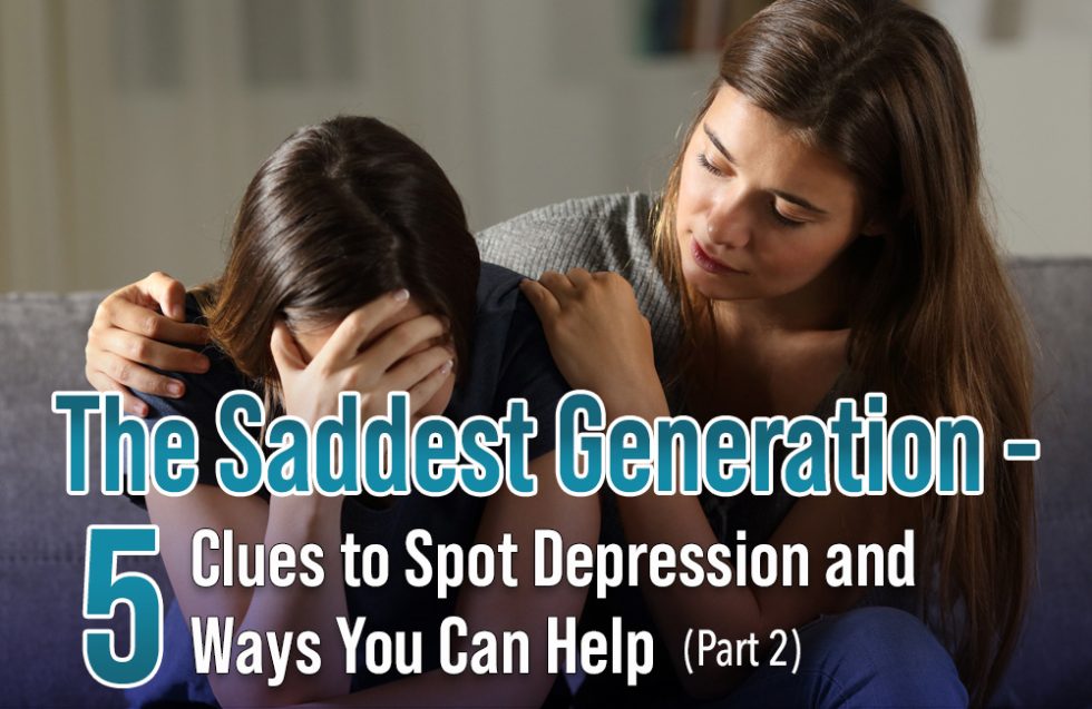 The Saddest Generation: 5 Clues to Spot Depression and 5 Ways You Can ...