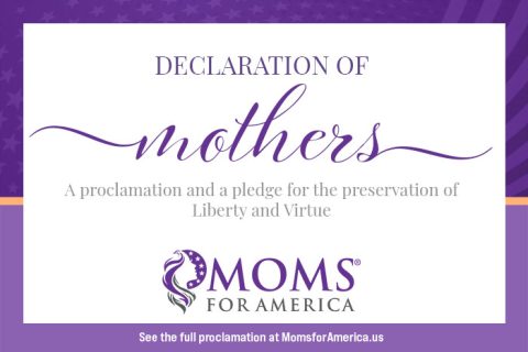 Declaration of Mothers | Moms for America