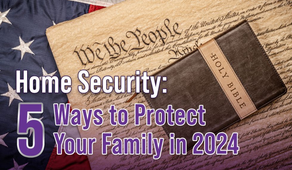 Home Security: 5 Ways to Protect Your Family in 2024 | Moms for America